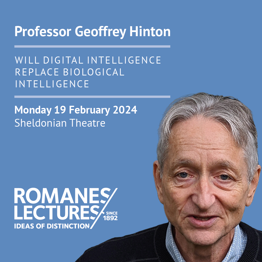 University of Oxford Romanes Lecture with Geoffrey Hinton; Will digital ...